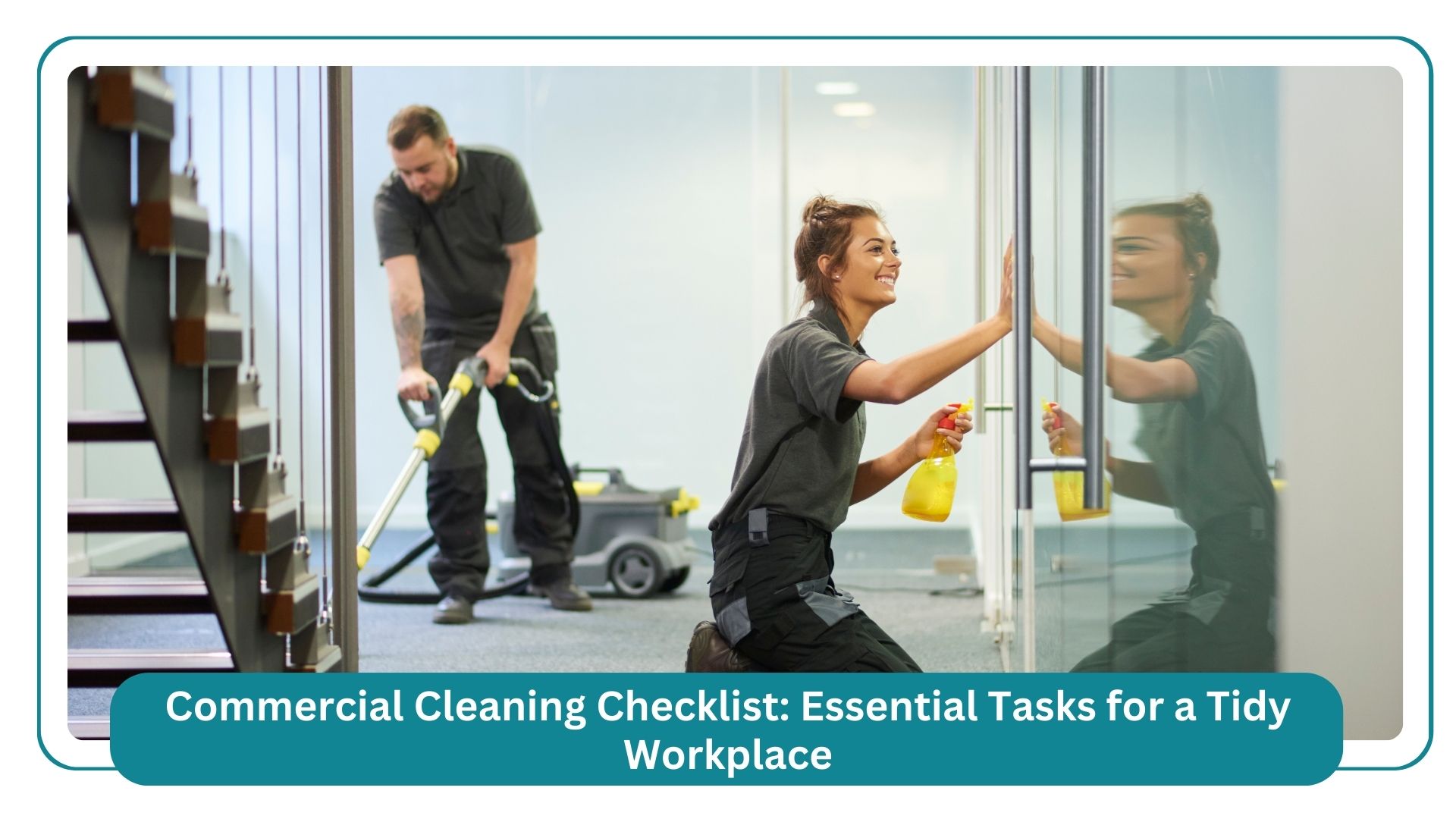 Commercial Cleaning Checklist: Essential Tasks for a Tidy Workplace