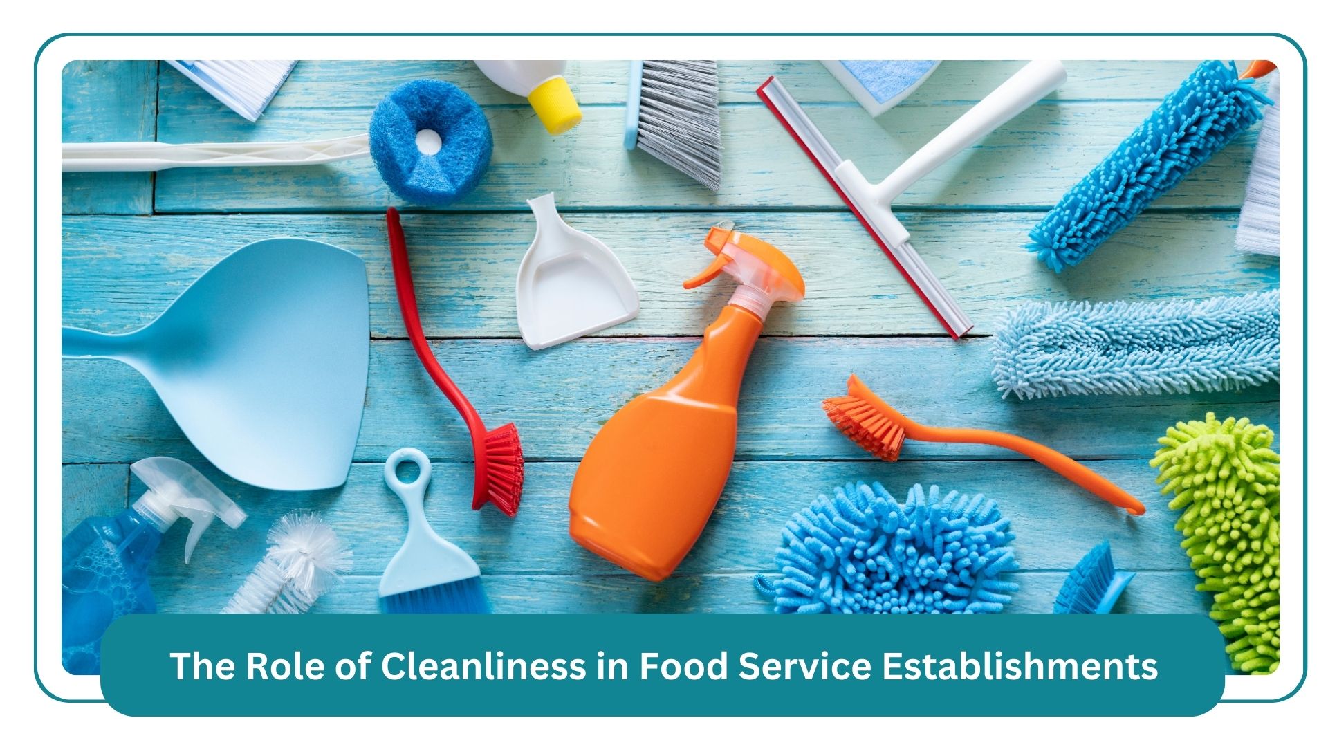 The Role of Cleanliness in Food Service Establishments